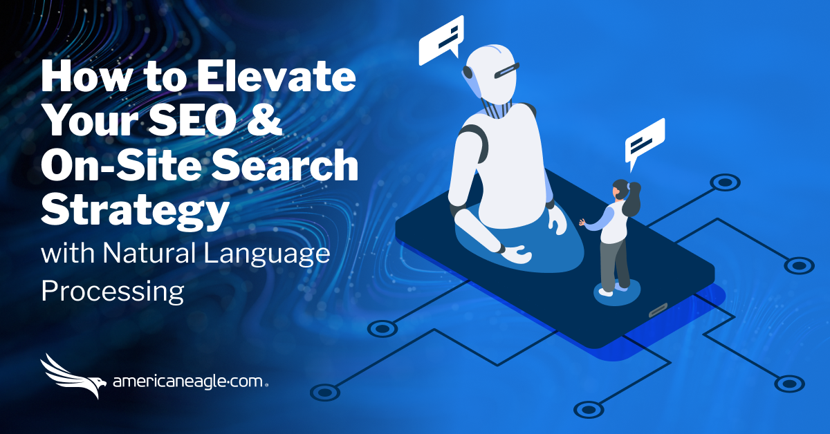 How To Elevate Your Seo And On Site Search Strategy With Natural Language